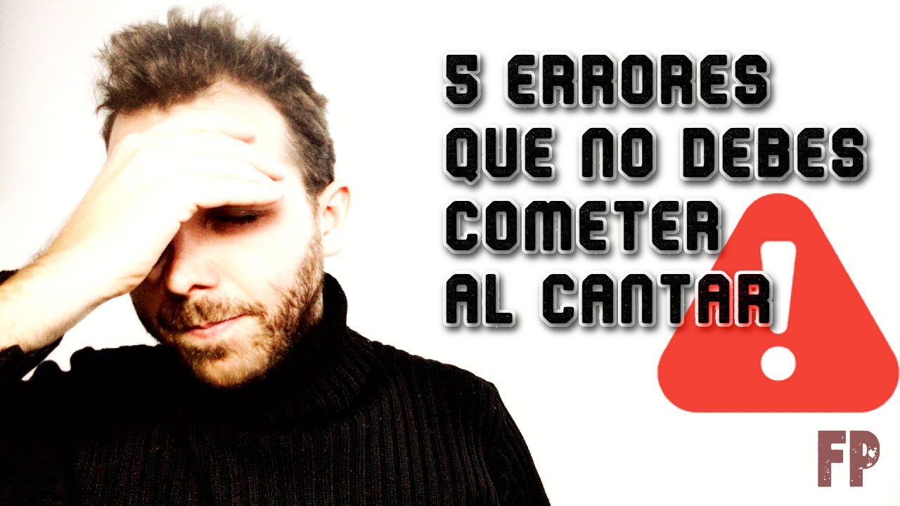 Clases De Canto Online 5 Errores Que No Debes Cometer Al Cantar
